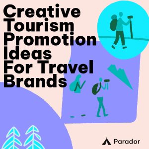 12 creative tourism promotion ideas to attract more visitors - Parador